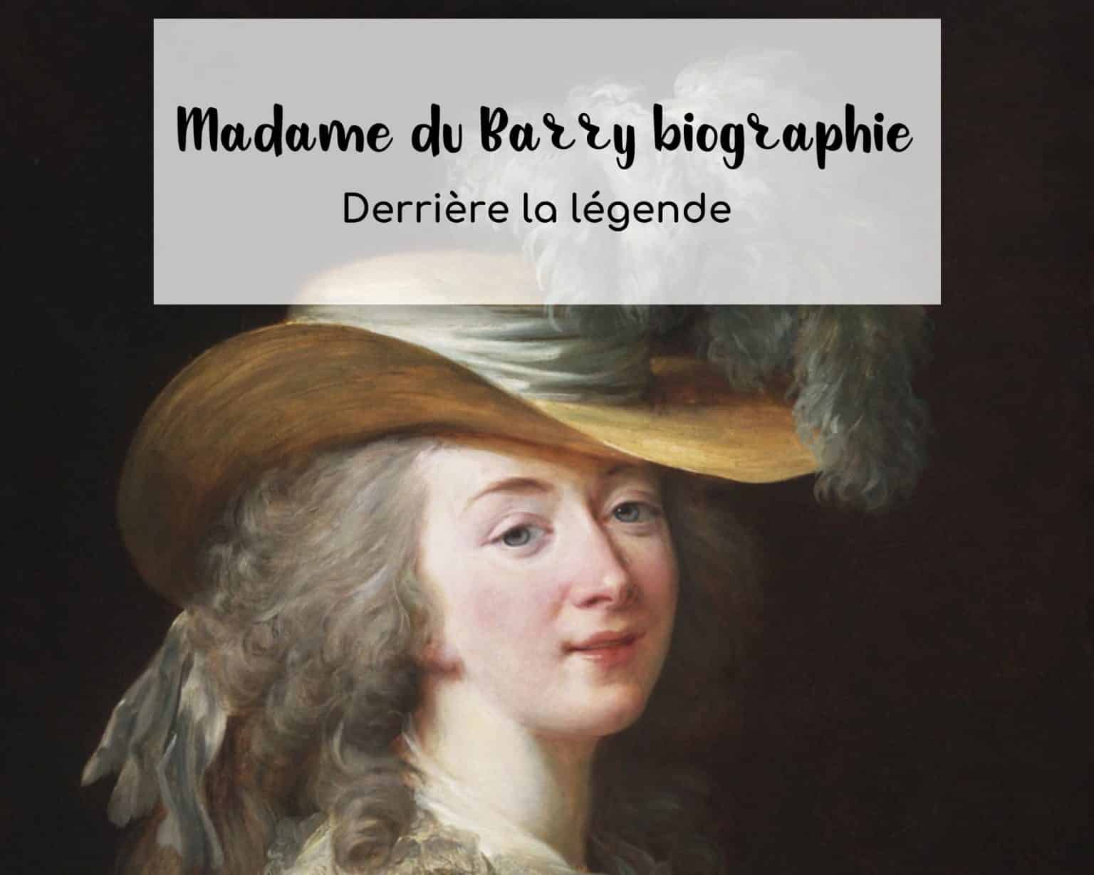 Madame du Barry Biographie : Sa vraie histoire