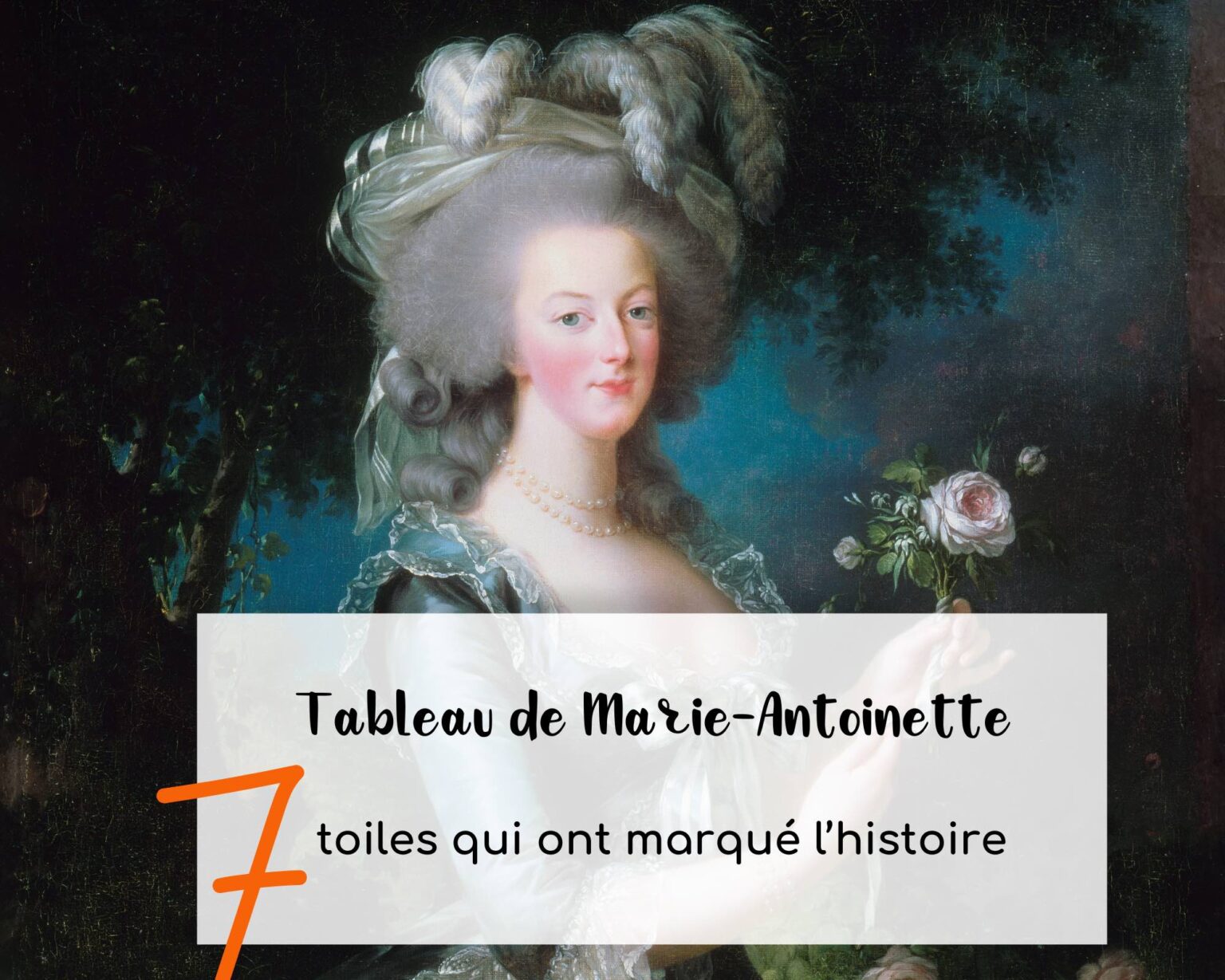 Tableau Marie-Antoinette : 7 toiles qui ont marqué l'histoire